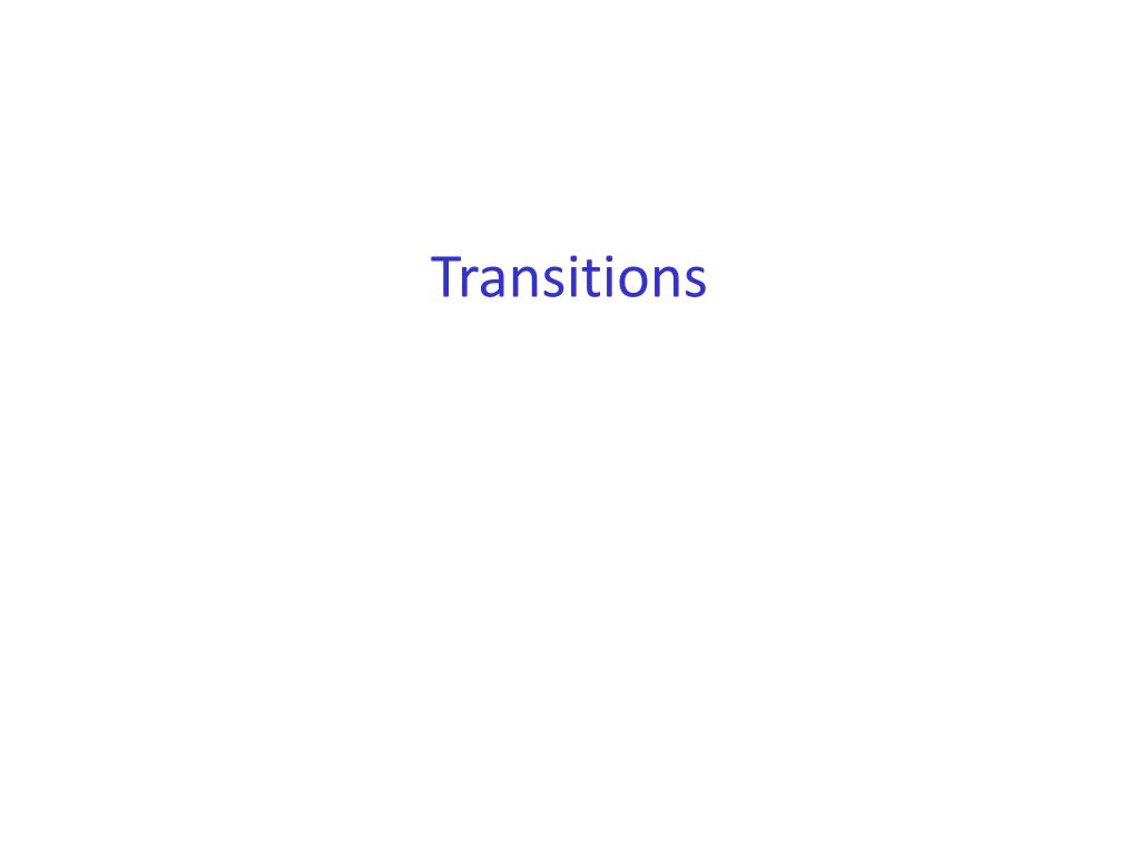 PPT - Transitions PowerPoint Presentation, free download - ID:6034096