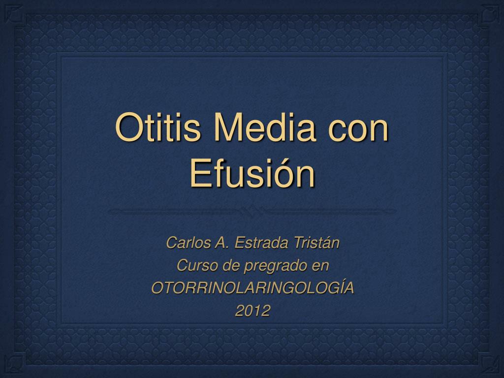 PPT - Otitis Media con Efusión PowerPoint Presentation, free download ...