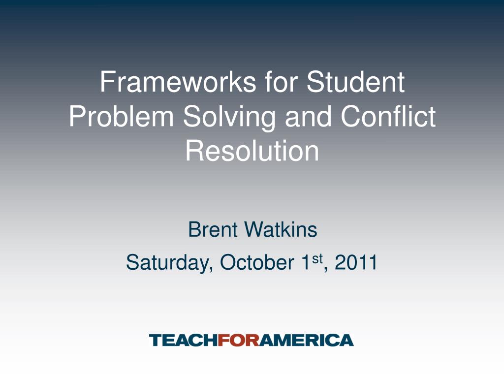 PPT - Frameworks for Student Problem Solving and Conflict Resolution ...