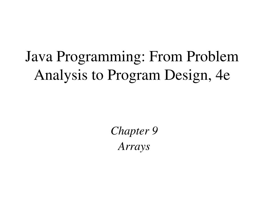PPT - Java Programming: From Problem Analysis to Program Design, 4e ...