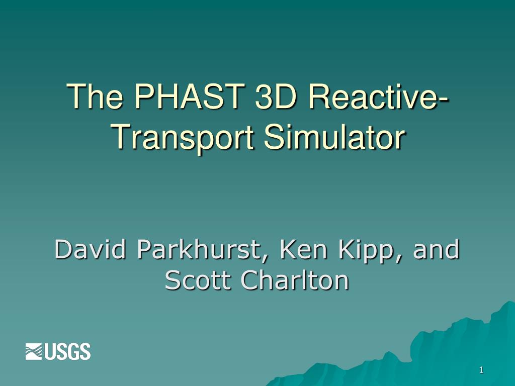 PPT - The PHAST 3D Reactive-Transport Simulator PowerPoint Presentation ...
