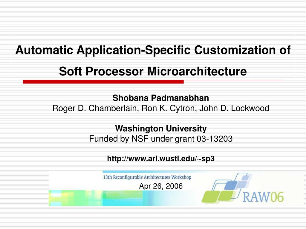 PPT - Automatic Application-Specific Customization of Soft Processor Microarchitecture ...
