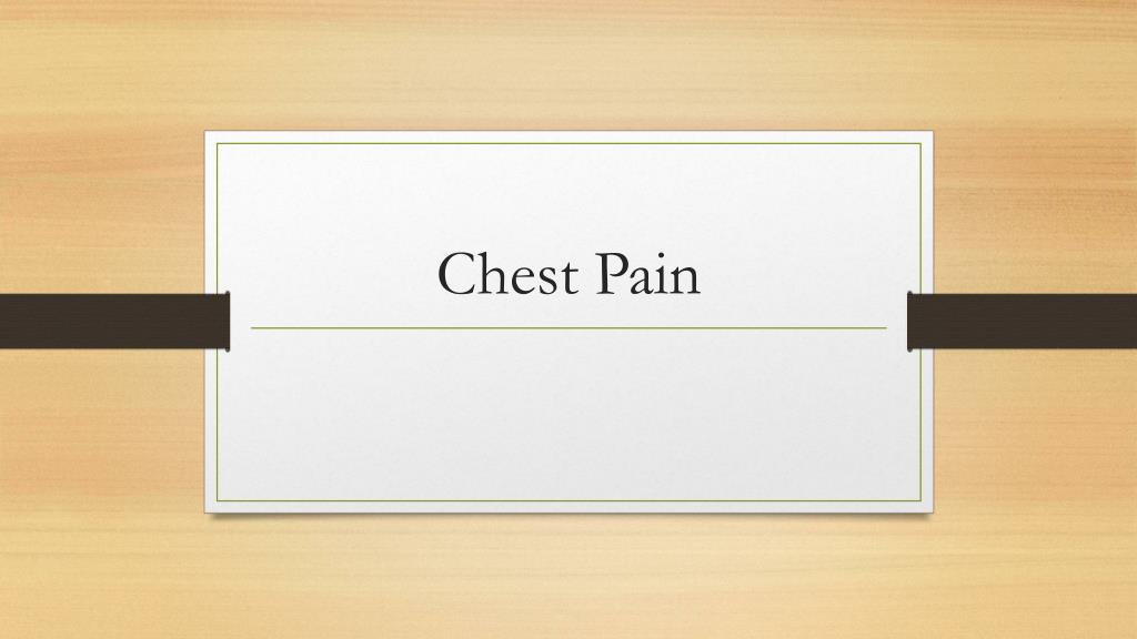 PPT - Chest Pain PowerPoint Presentation, free download - ID:6039641