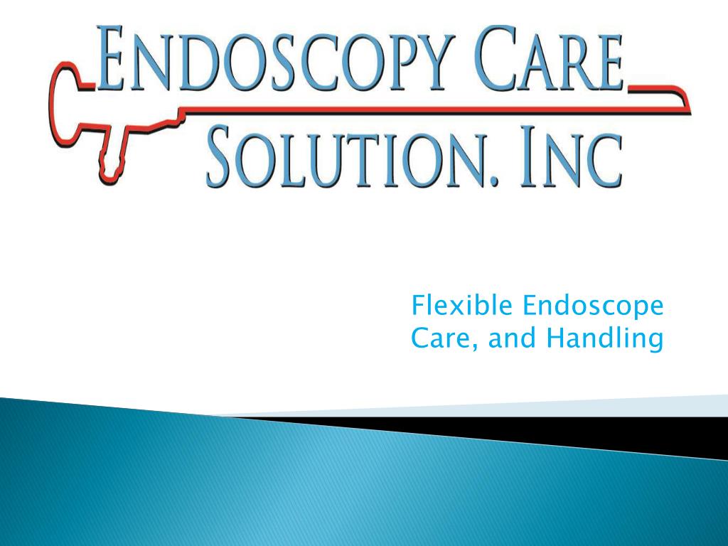 PPT - Flexible Endoscope Care, and Handling PowerPoint Presentation ...