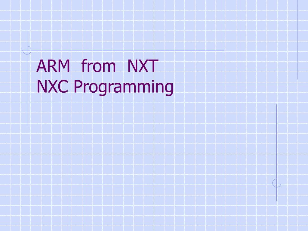 PPT - ARM from NXT NXC Programming PowerPoint Presentation, free ...
