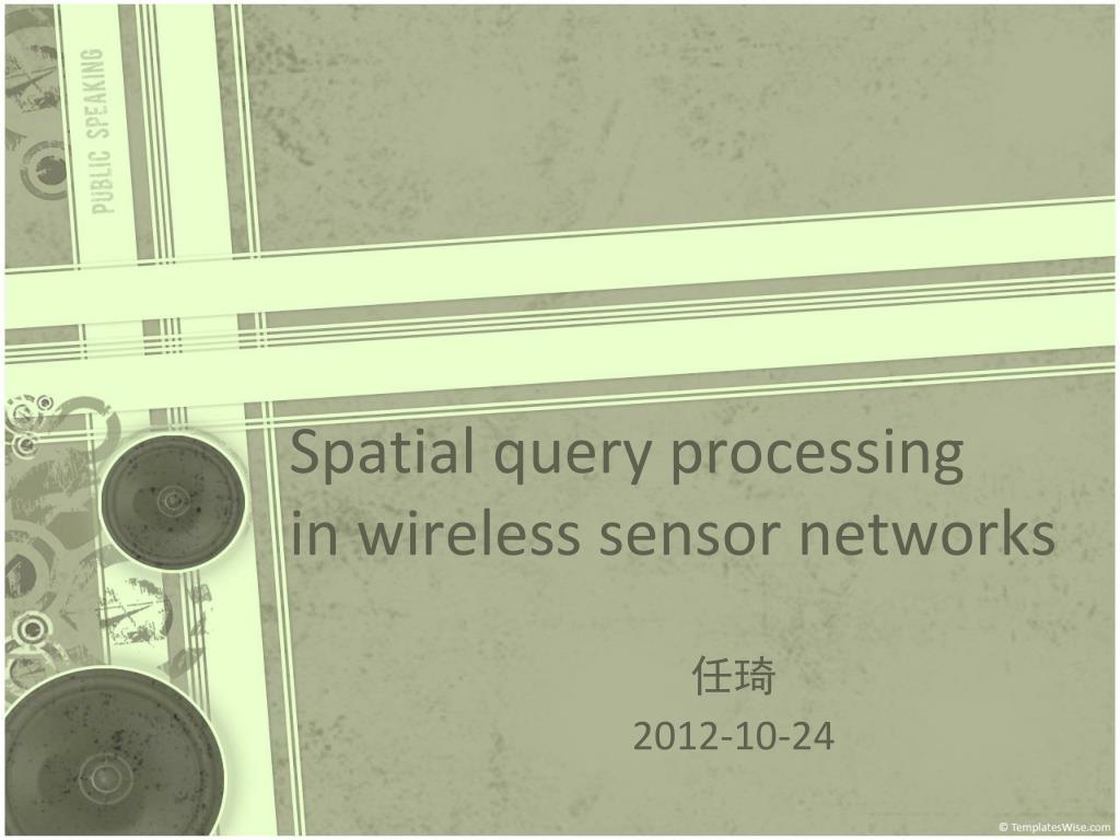 PPT - Spatial query processing in wireless sensor networks PowerPoint ...