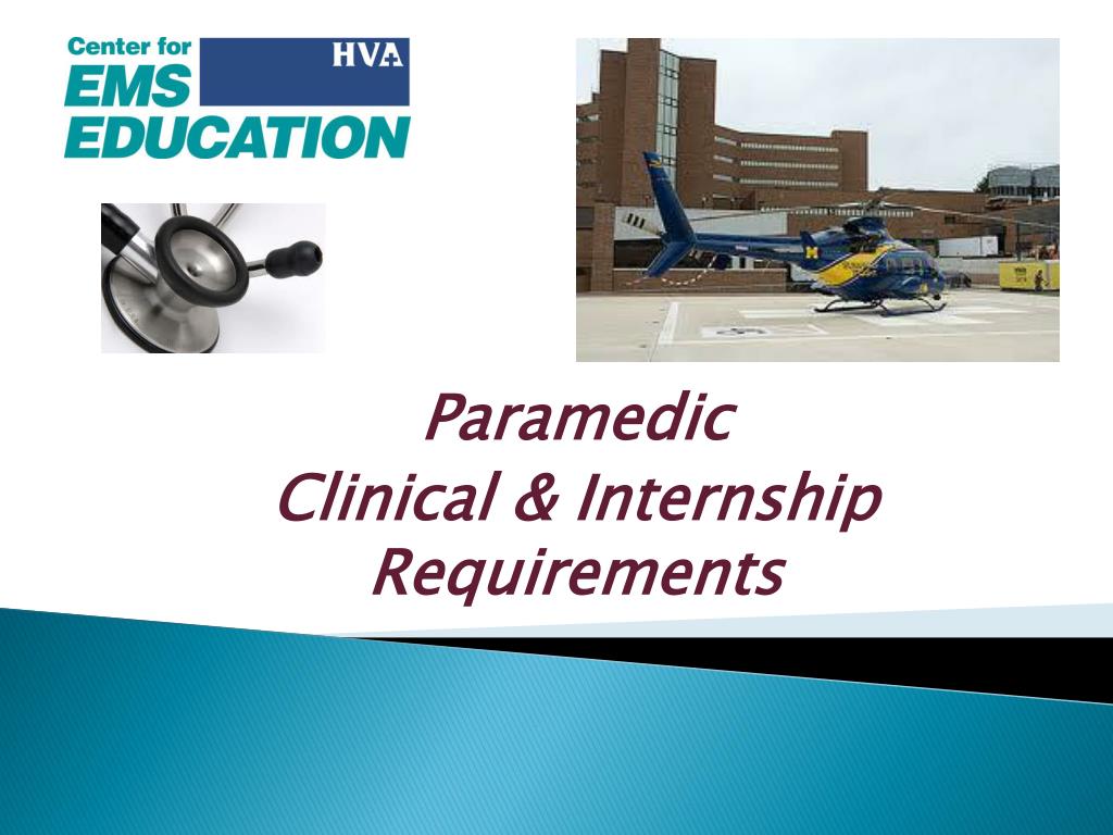 PPT - Paramedic Clinical & Internship Requirements PowerPoint ...