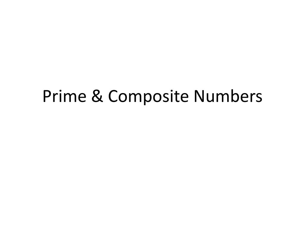 PPT - Prime & Composite Numbers PowerPoint Presentation, free download ...