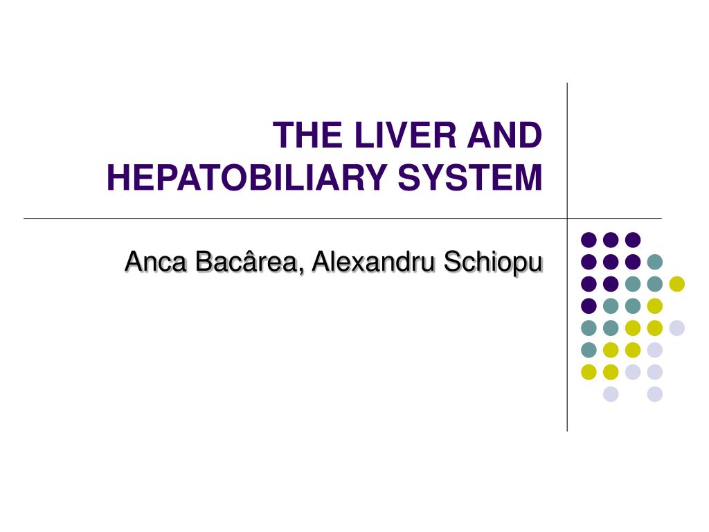 PPT - THE LIVER AND HEPATOBILIARY SYSTEM PowerPoint Presentation, free ...
