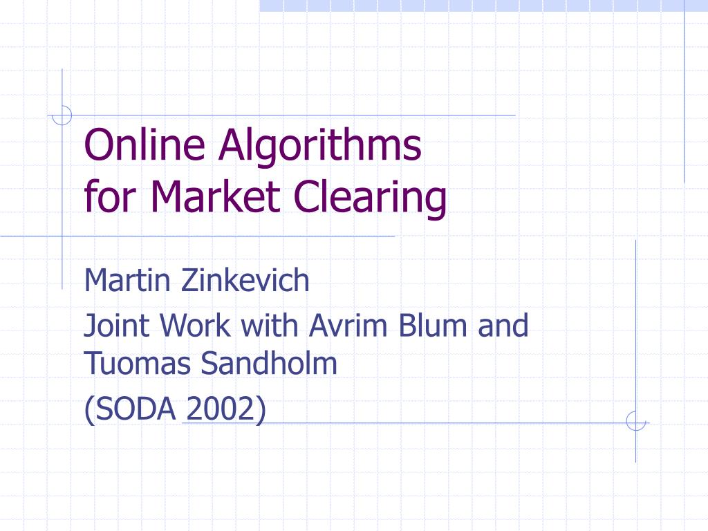 PPT - Online Algorithms for Market Clearing PowerPoint Presentation ...