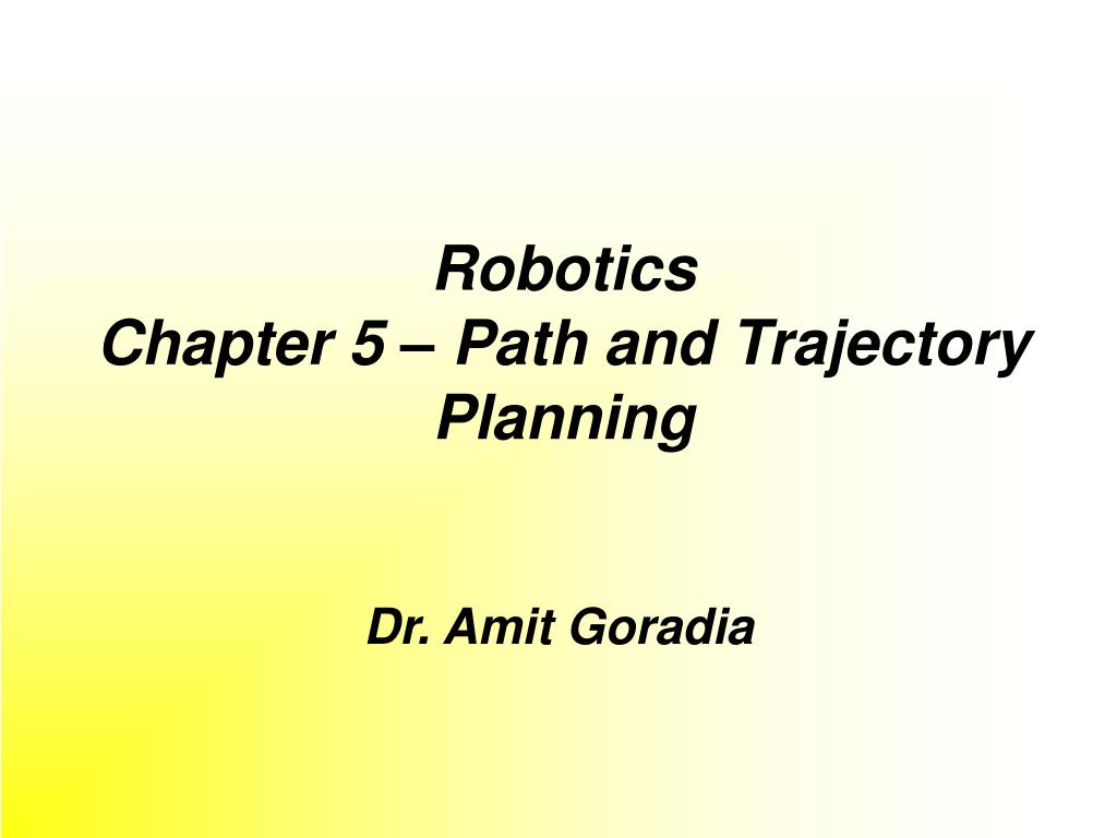 PPT - Robotics Chapter 5 – Path and Trajectory Planning PowerPoint ...