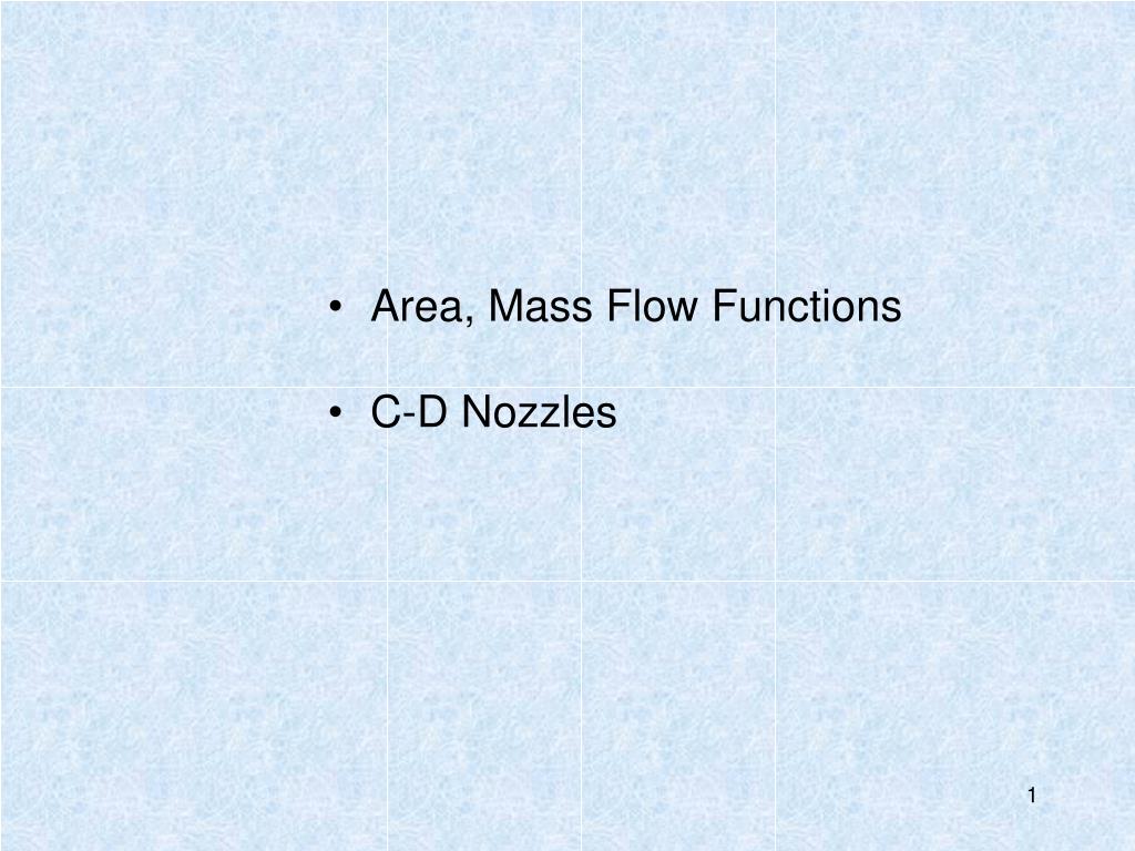 PPT - Area, Mass Flow Functions C-D Nozzles PowerPoint Presentation ...