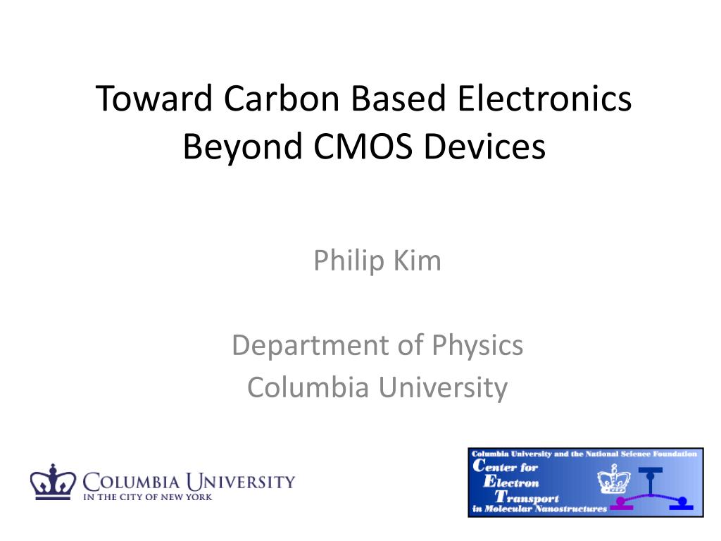 PPT - Toward Carbon Based Electronics Beyond CMOS Devices PowerPoint ...