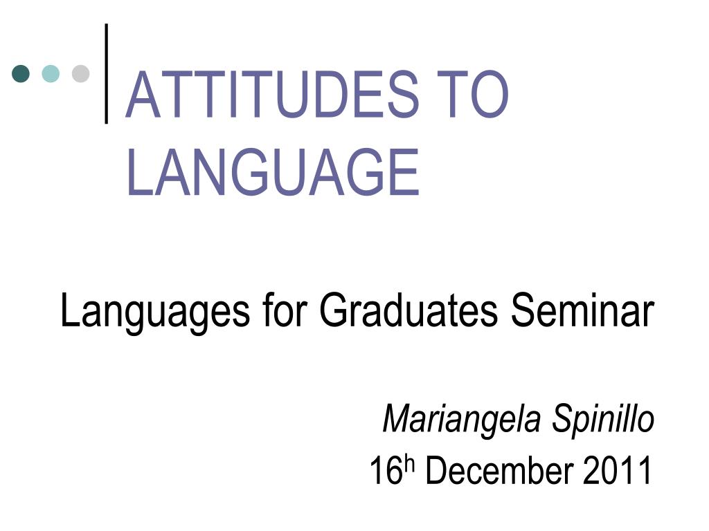 PPT - ATTITUDES TO LANGUAGE PowerPoint Presentation, free download - ID ...