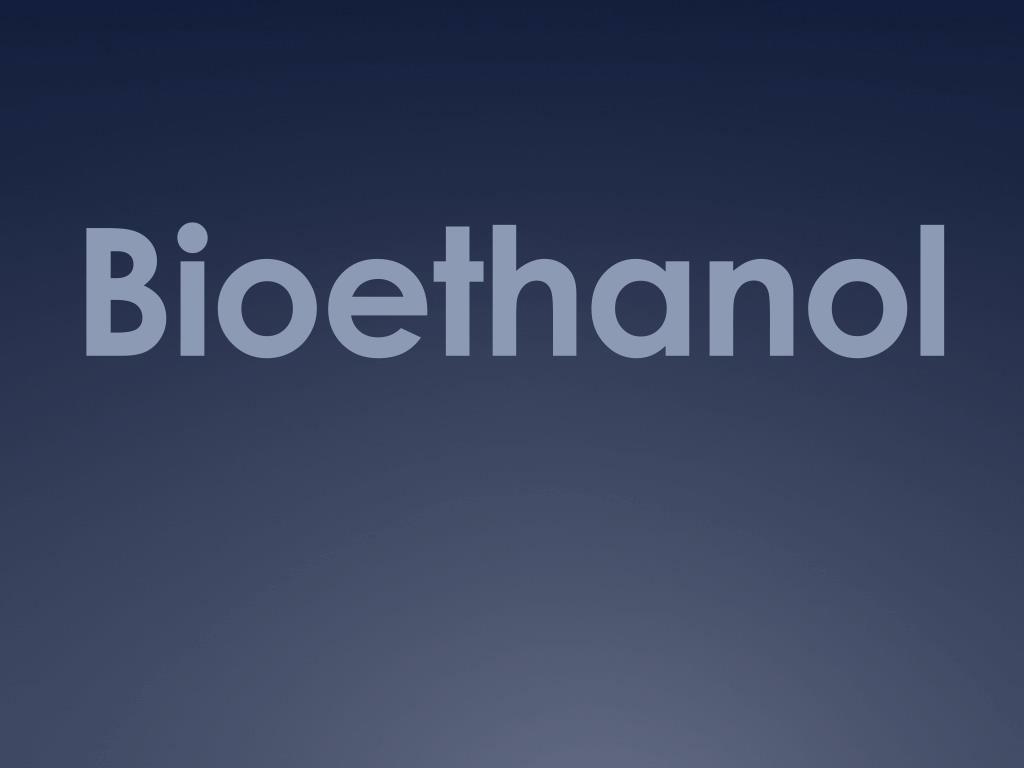 PPT - Bioethanol PowerPoint Presentation, free download - ID:6053993