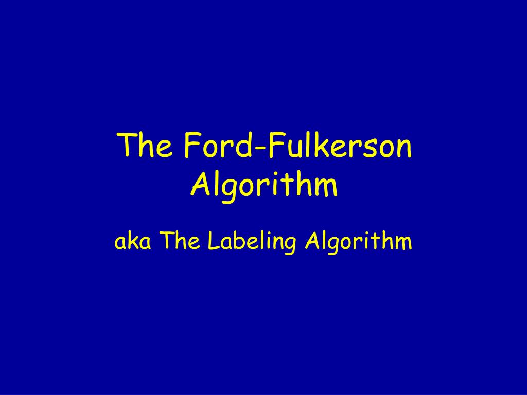 PPT - The Ford-Fulkerson Algorithm PowerPoint Presentation, free download - ID:6055895