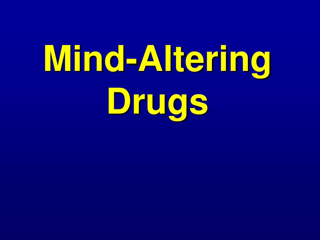 PPT - Mind-Altering Drugs PowerPoint Presentation, free download - ID ...