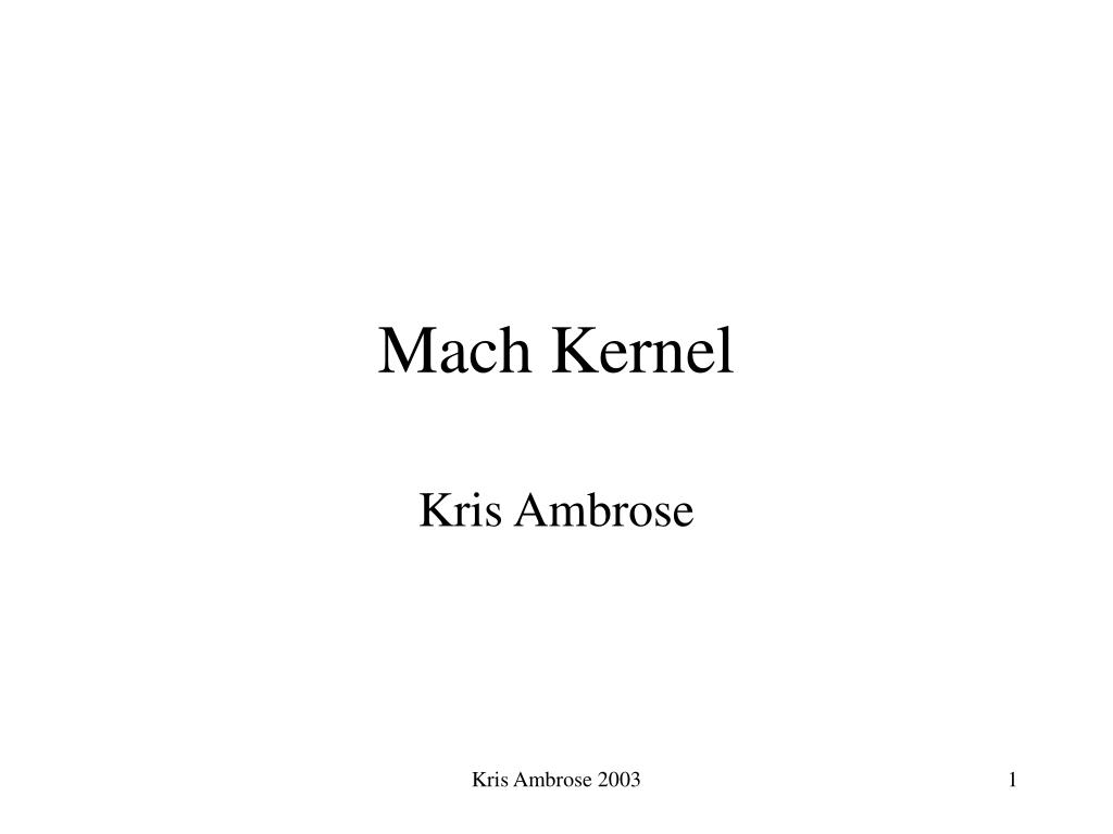 PPT - Mach Kernel PowerPoint Presentation, free download - ID:6057839