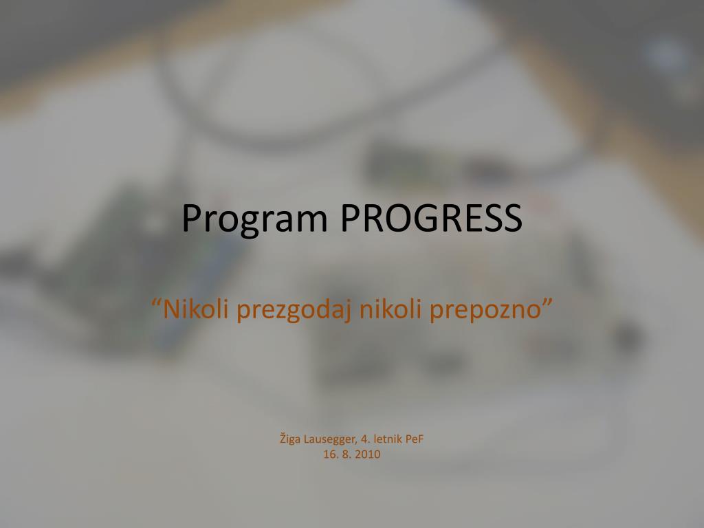 PPT - Program PROGRESS PowerPoint Presentation, free download - ID:6058384