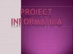 PPT - Proiect Informatica PowerPoint Presentation, free download - ID:6153241