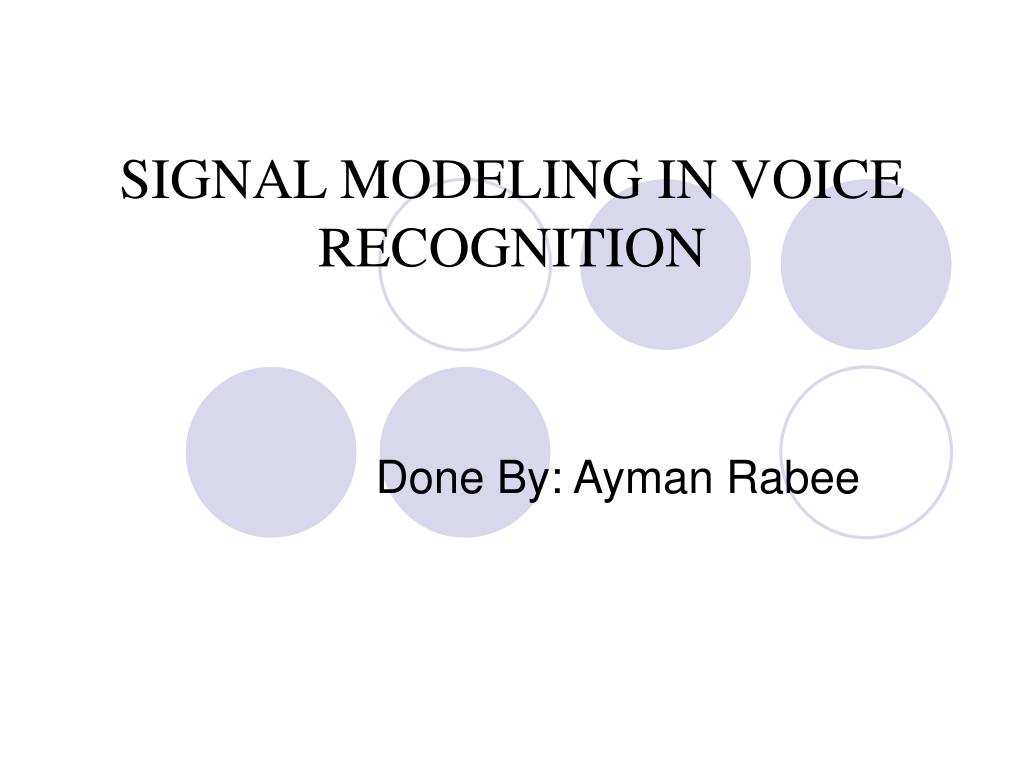 PPT - SIGNAL MODELING IN VOICE RECOGNITION PowerPoint Presentation ...