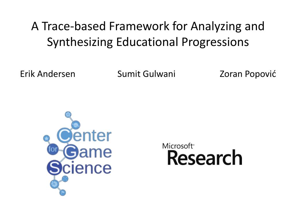 PPT - A Trace-based Framework for Analyzing and Synthesizing ...