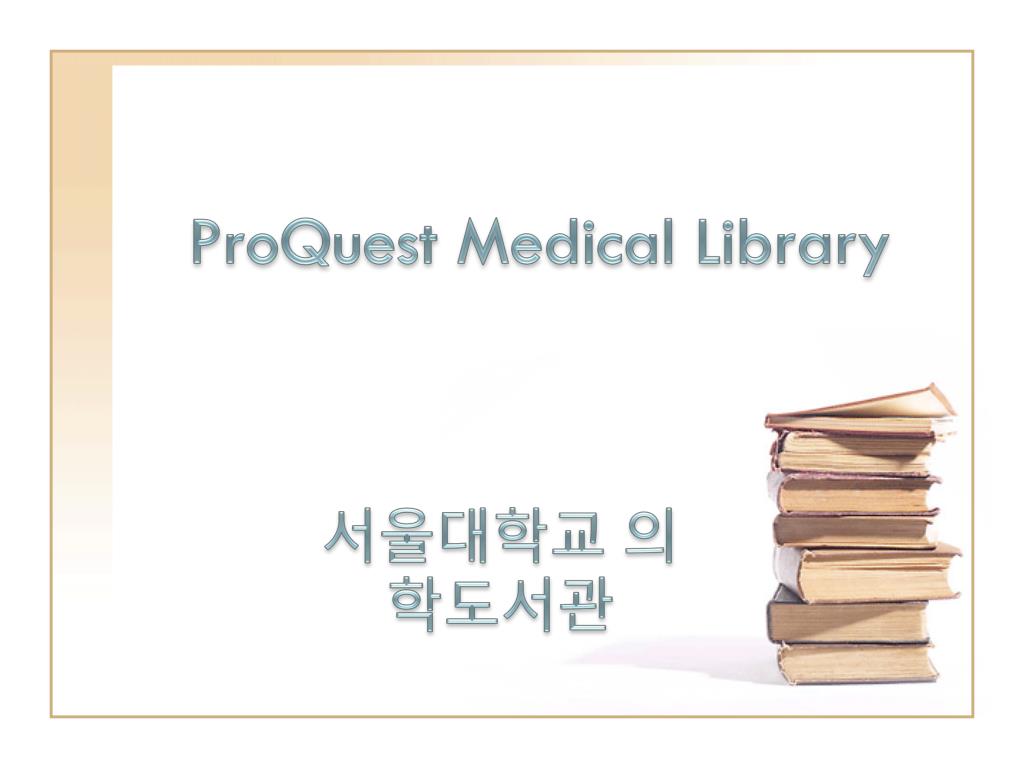PPT - ProQuest Medical Library PowerPoint Presentation, free download ...