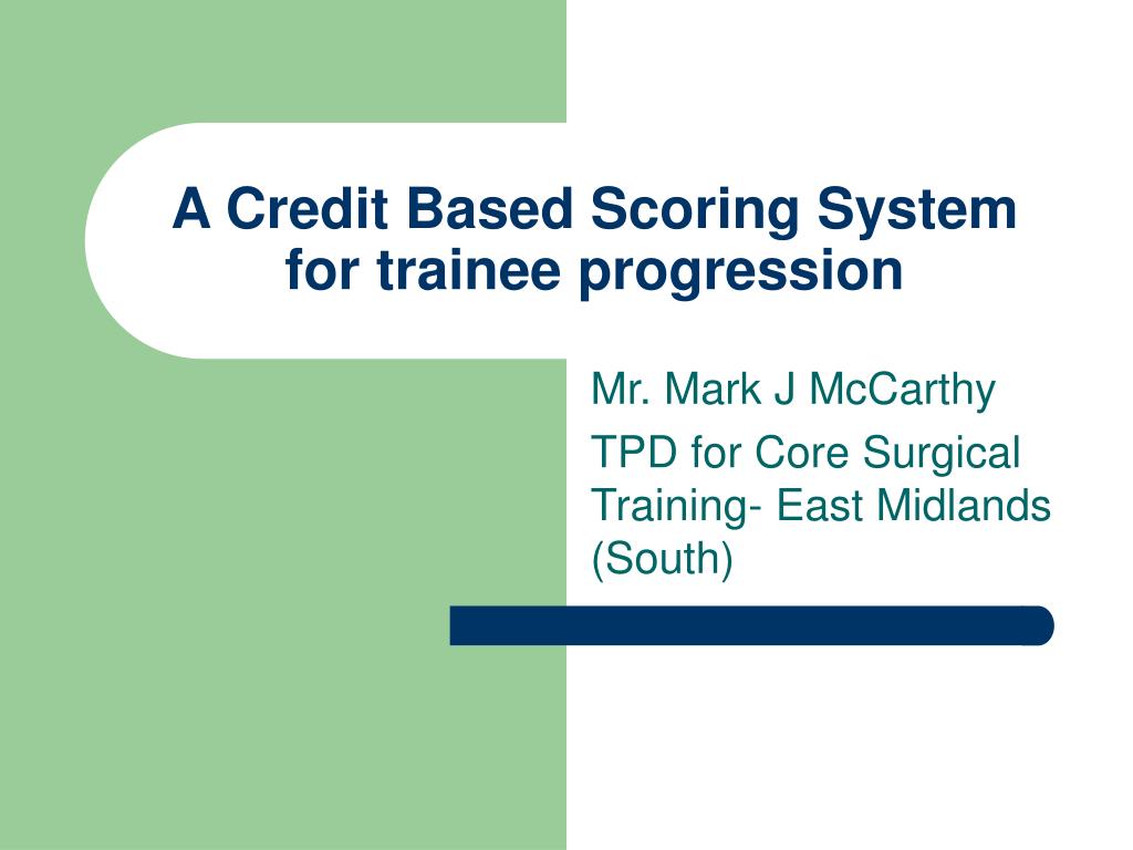 PPT - A Credit Based Scoring System for trainee progression PowerPoint ...