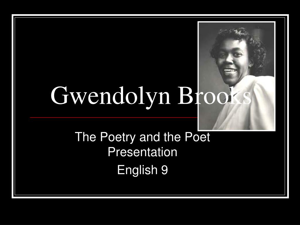 PPT - Gwendolyn Brooks PowerPoint Presentation, free download - ID:6062518