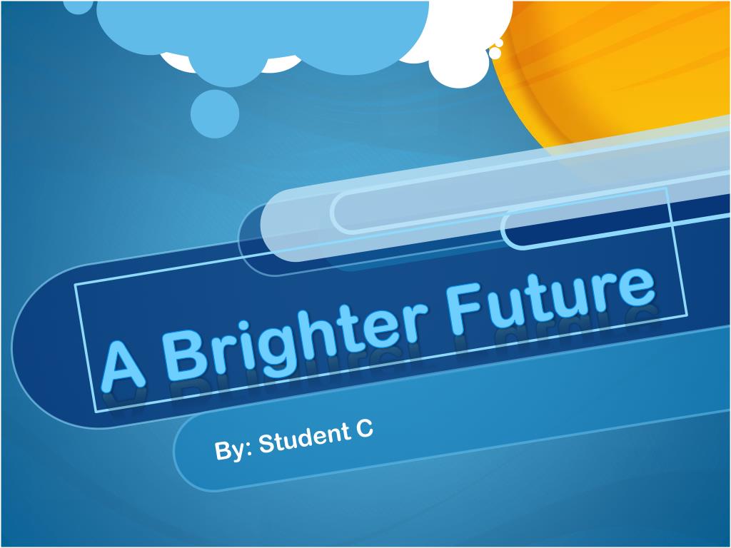 PPT - A Brighter Future PowerPoint Presentation, free download - ID:6062744