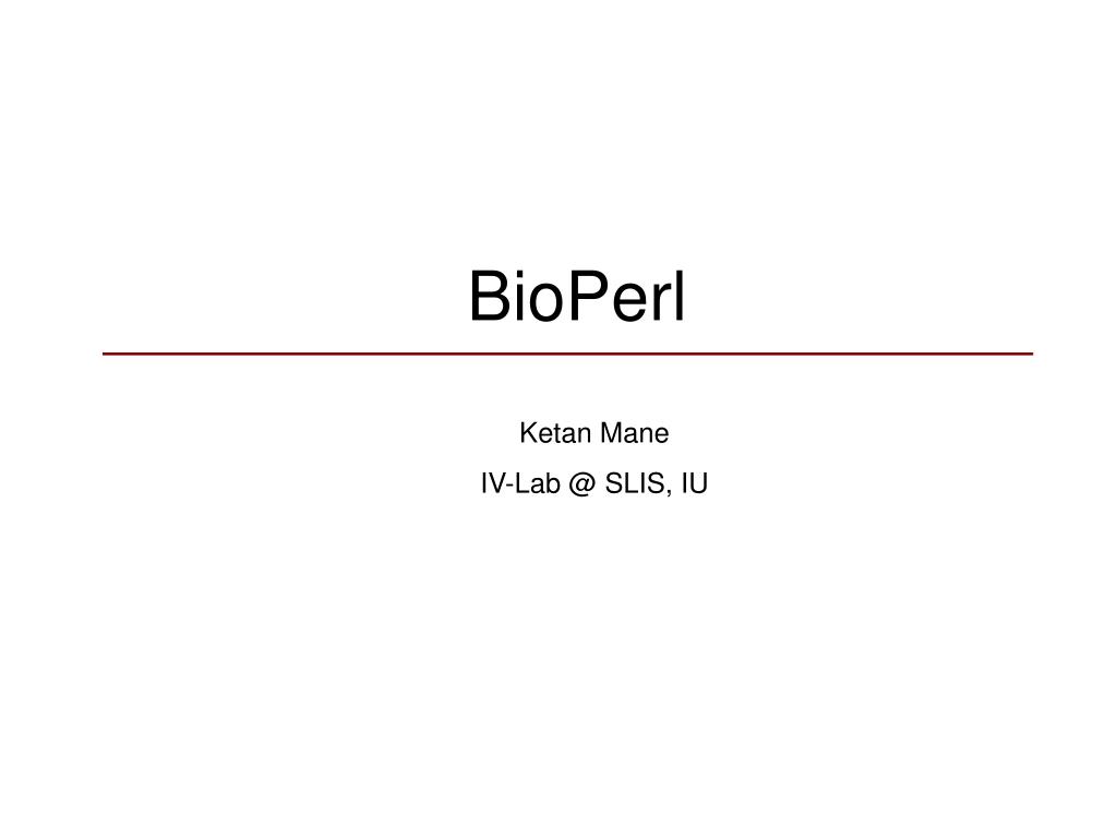 PPT - BioPerl PowerPoint Presentation, free download - ID:6064232