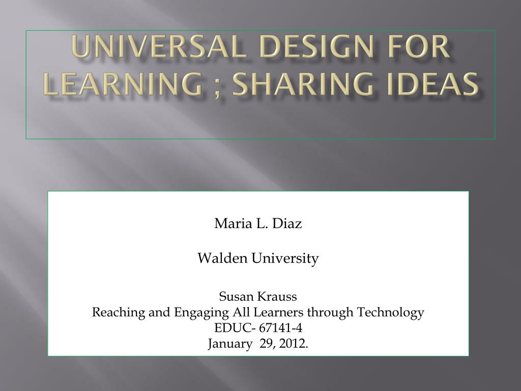 PPT - Universal Design for Learning ; sharing ideas PowerPoint ...