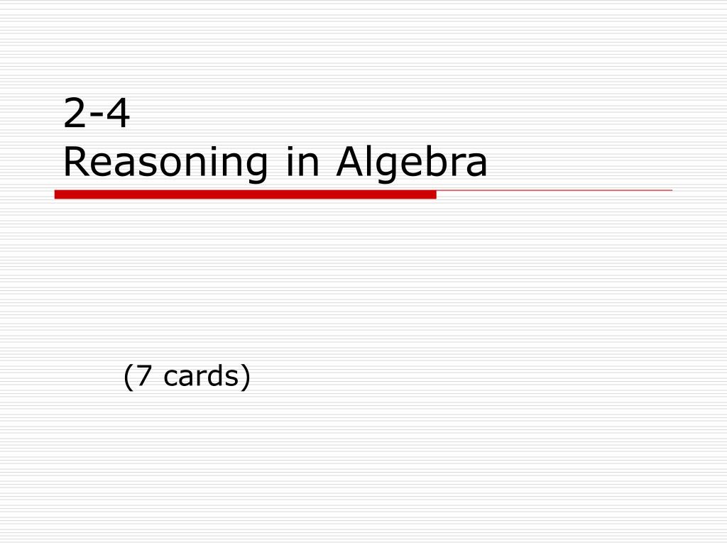 PPT - 2-4 Reasoning in Algebra PowerPoint Presentation, free download ...