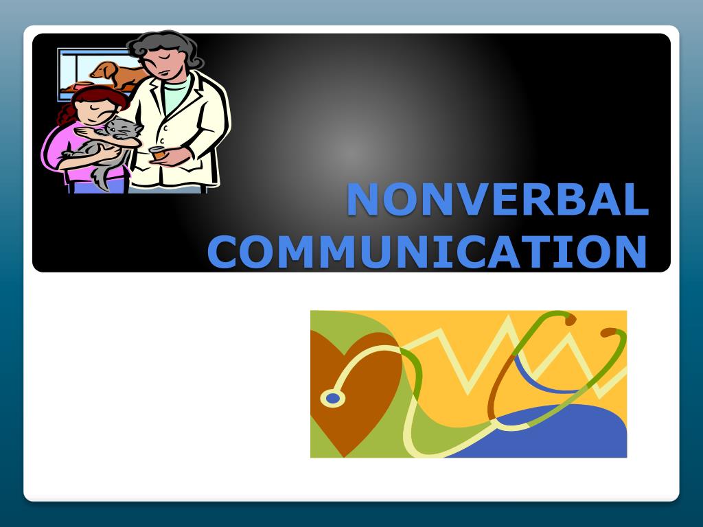 PPT - NONVERBAL COMMUNICATION PowerPoint Presentation, free download ...