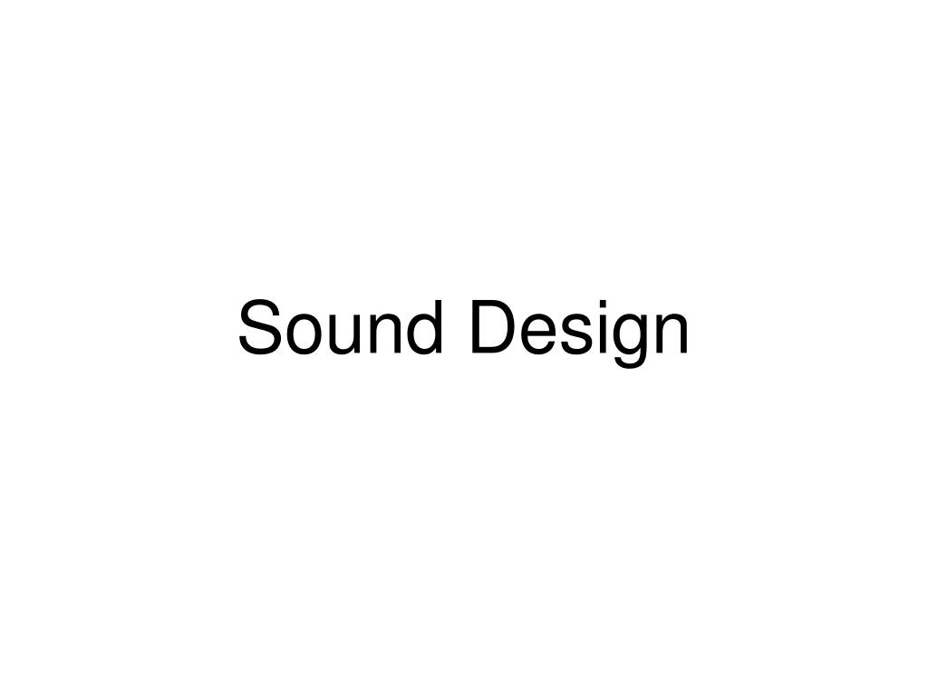 PPT - Sound Design PowerPoint Presentation, free download - ID:6071337
