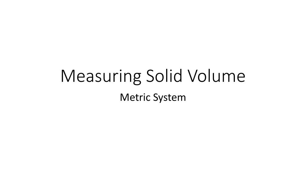 PPT - Measuring Solid Volume PowerPoint Presentation, free download ...