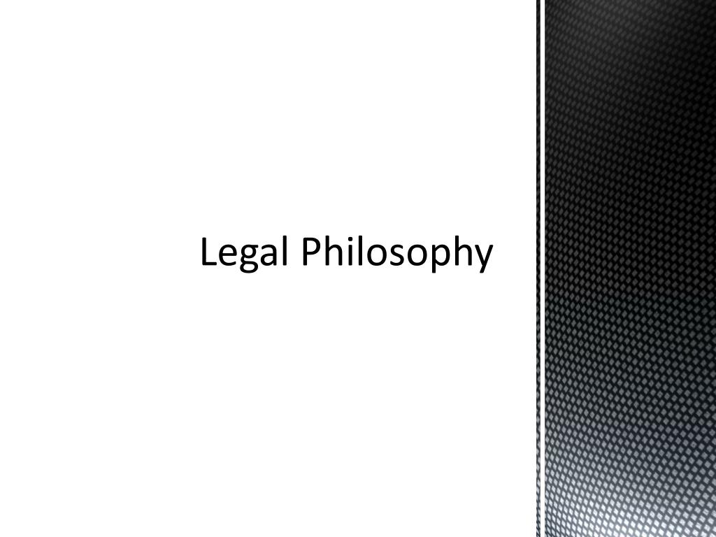PPT - Legal Philosophy PowerPoint Presentation, free download - ID:6073095