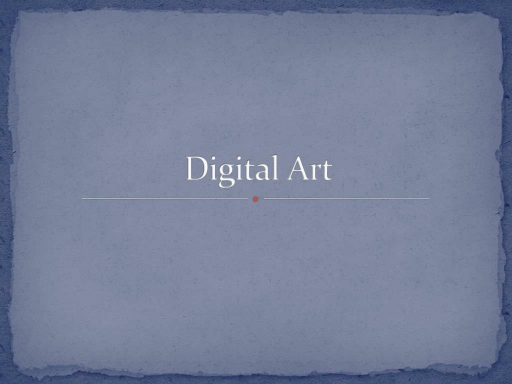 PPT - Digital Art PowerPoint Presentation, free download - ID:6075184