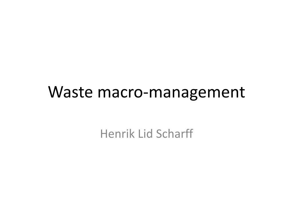 PPT - Waste macro-management PowerPoint Presentation, free download ...