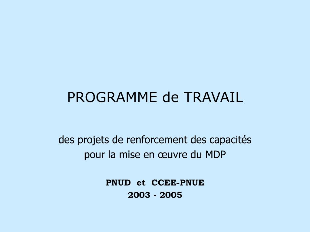PPT - PROGRAMME de TRAVAIL PowerPoint Presentation, free download - ID ...