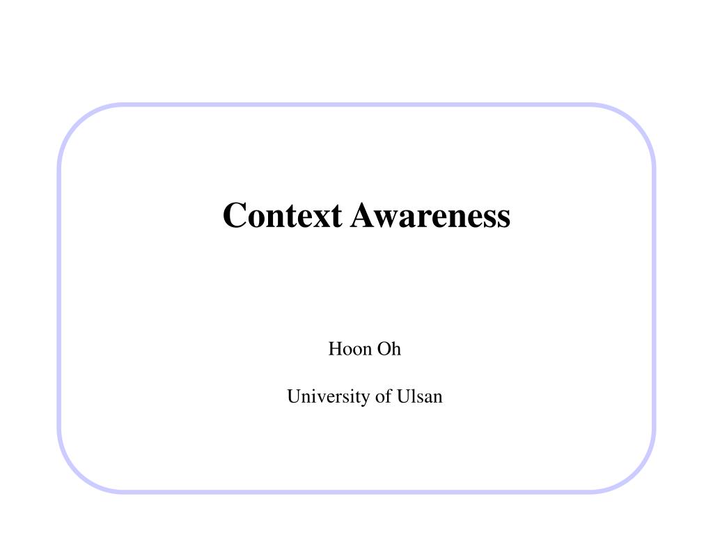 PPT - Context Awareness PowerPoint Presentation, free download - ID:6079390