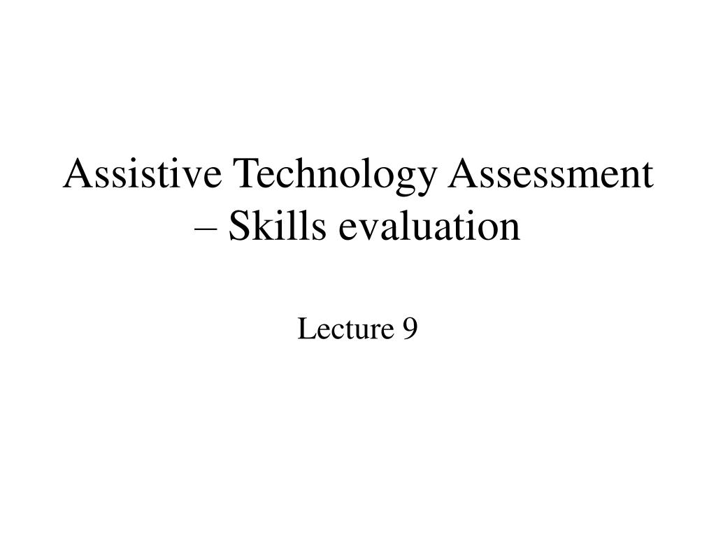 PPT - Assistive Technology Assessment – Skills evaluation PowerPoint ...