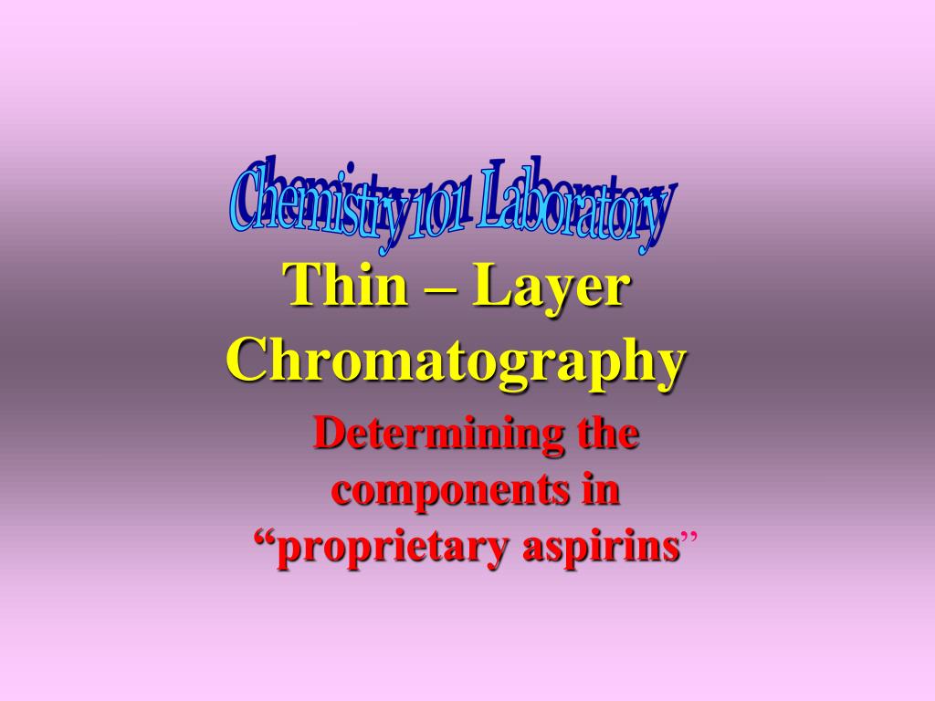 PPT - Thin – Layer Chromatography PowerPoint Presentation, free ...