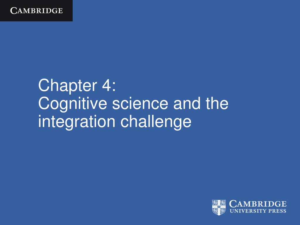 PPT - Chapter 4: Cognitive science and the integration challenge ...
