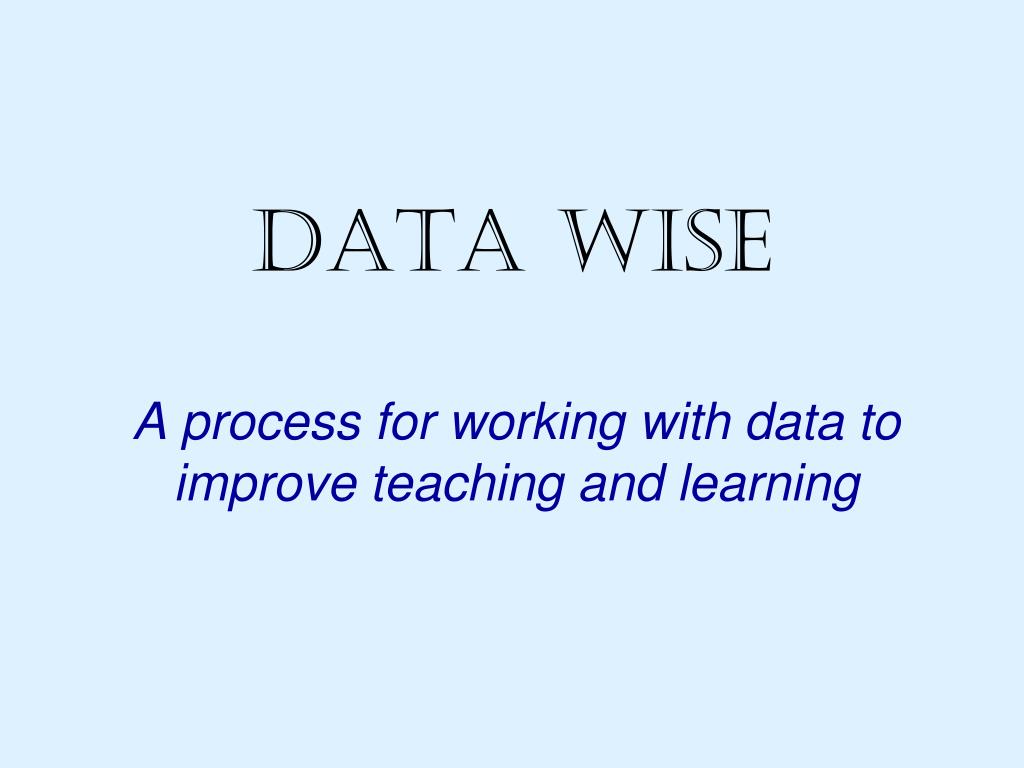 PPT - Data Wise PowerPoint Presentation, free download - ID:6083807