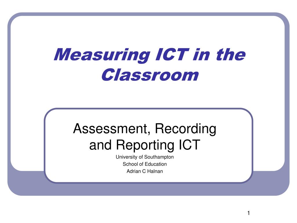 PPT - Measuring ICT in the Classroom PowerPoint Presentation, free ...