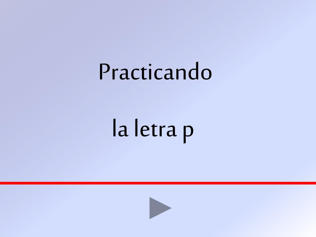 PPT - Practicando la letra p PowerPoint Presentation, free download ...