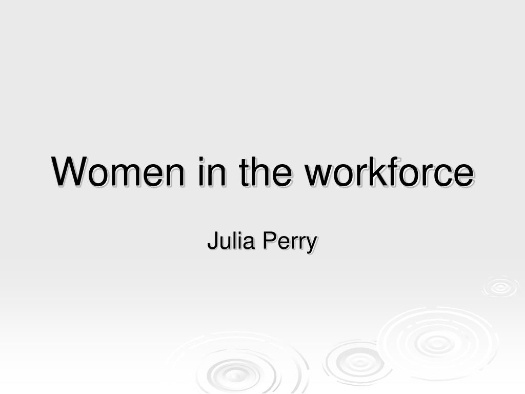PPT - Women in the workforce PowerPoint Presentation, free download ...