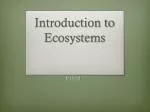 PPT - Introduction to Ecosystems PowerPoint Presentation, free download ...