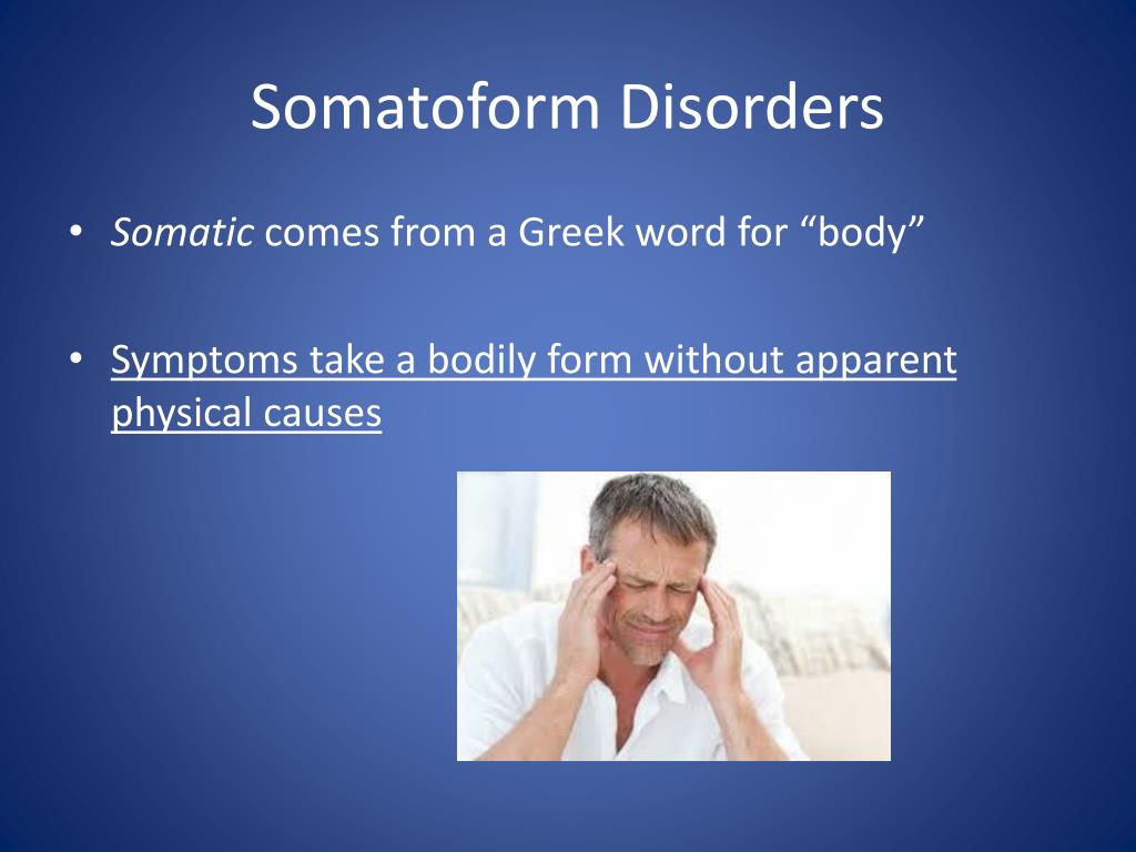 PPT - Somatoform Disorders PowerPoint Presentation, free download - ID ...